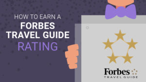 How To Earn A Forbes Travel Guide Rating – Forbes Travel Guide Stories